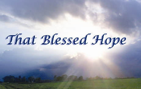 OUR BLESSED HOPE (2) | Postmillennial Worldview